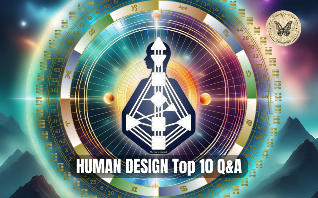 Human Design: Top 10 Most Asked Questions - Transfiguration Coaching